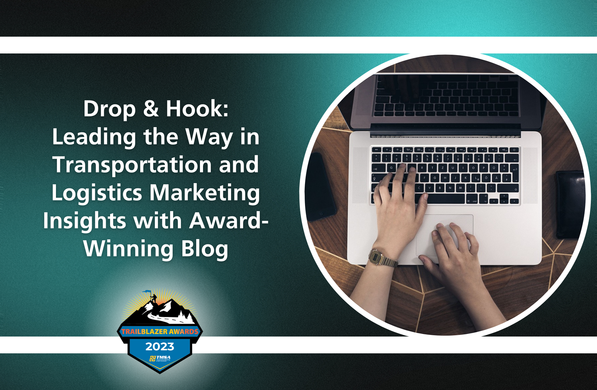 Drop & Hook: Leading the Way in Transportation and Logistics Marketing Insights with Award ...